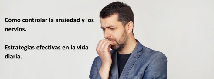 Cómo controlar la ansiedad y los nervios